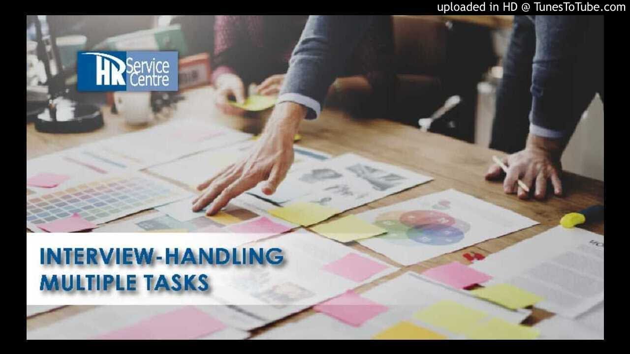 Interview - Handling Multiple Tasks - YouTube