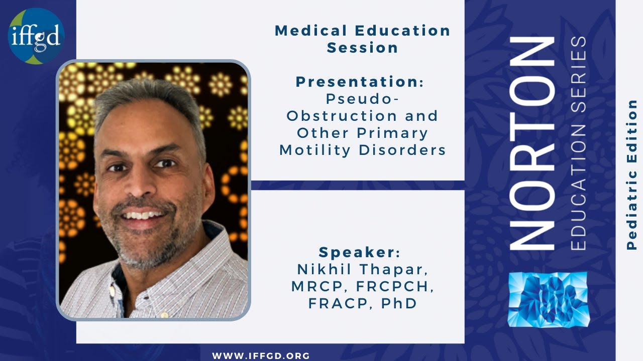 Dr. Nikhil Thapar - 2021 NES Pediatric: Pseudo Obstruction and Other ...