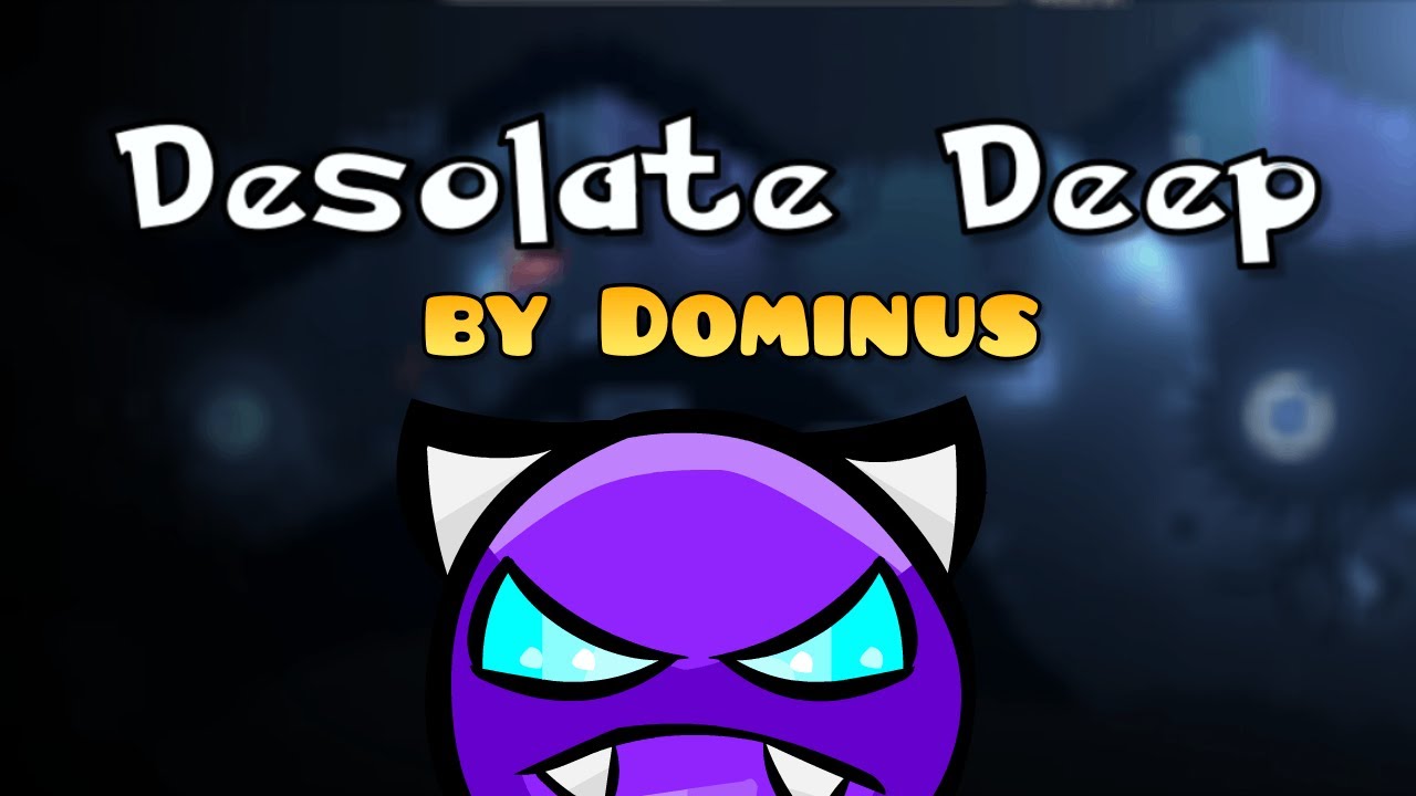 Desolate Deep (easy demon) by Dominus | Geometry Dash - YouTube