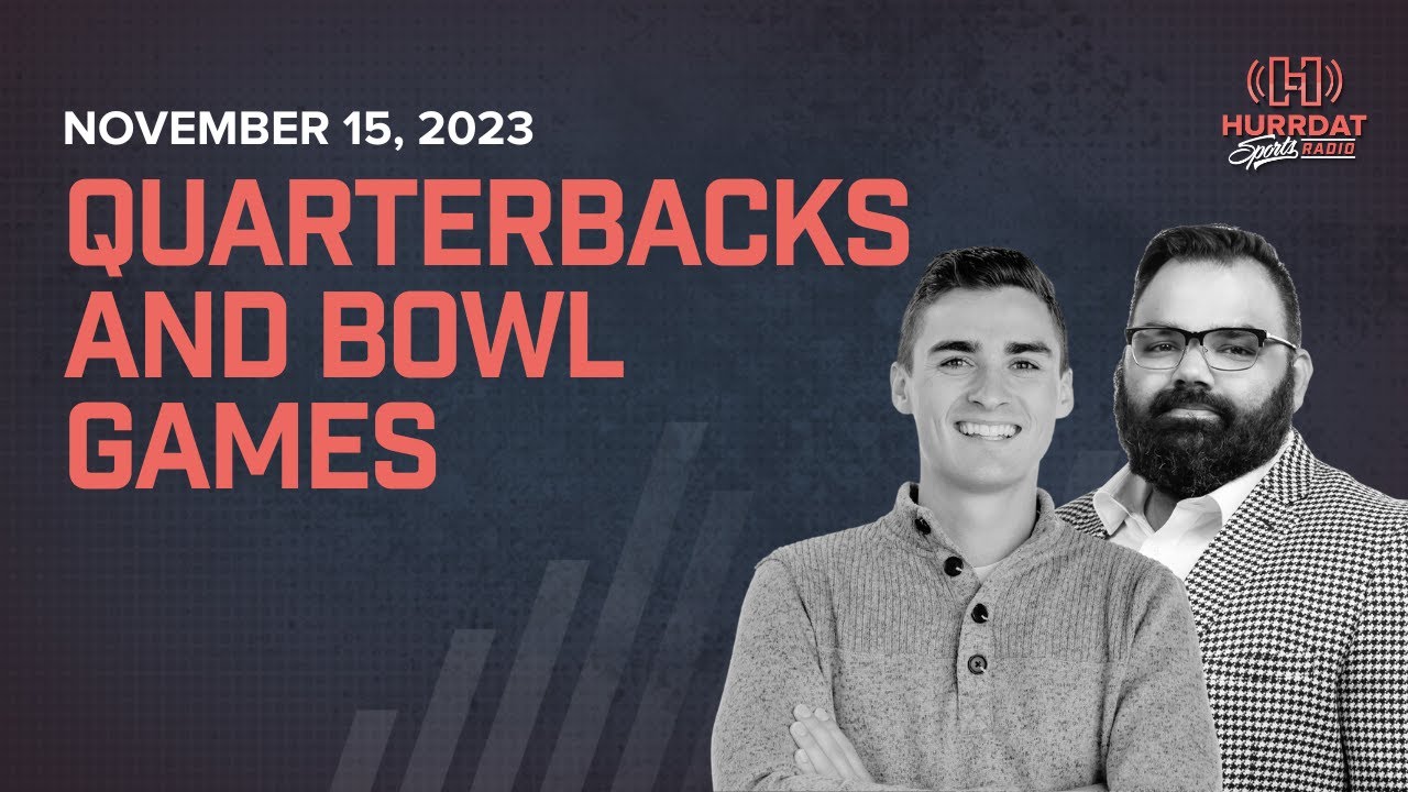 QBs and Bowl Games | Hurrdat Sports Radio | Wednesday, November 15th ...