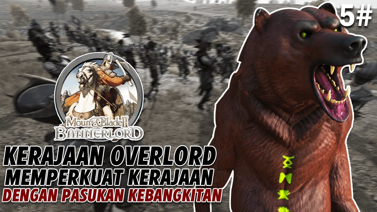 PASUKAN KHUSUS DARI KERAJAAN OVERLORD | Mount & Blade 2 Bannerlord ...