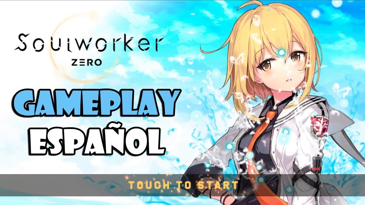 SOULWORKER: ZERO MOBILE - GAMEPLAY en ESPAÑOL [BETA CERRADA] - YouTube