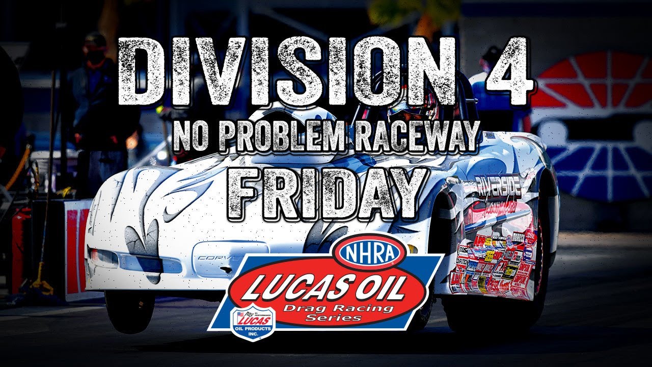 Division 4 No Problem Raceway Friday - YouTube