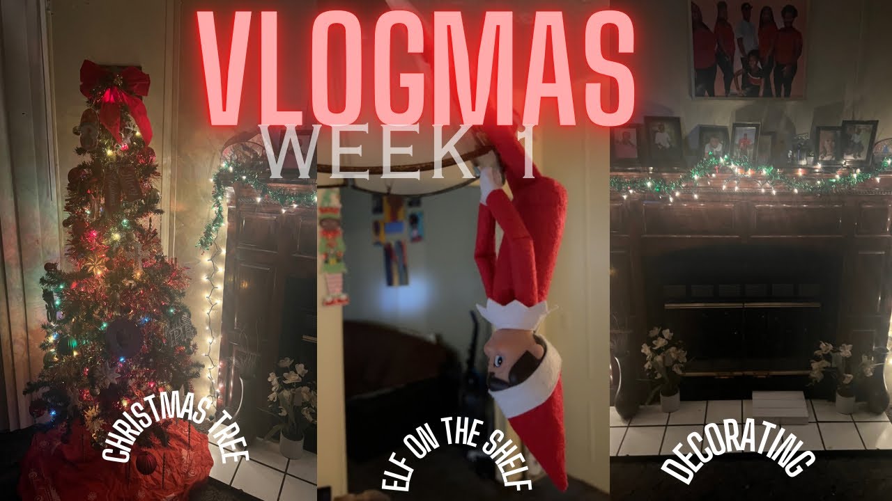 Vlogmas week 1| Putting up the Christmas Tree, Elf on the Shelf and ...