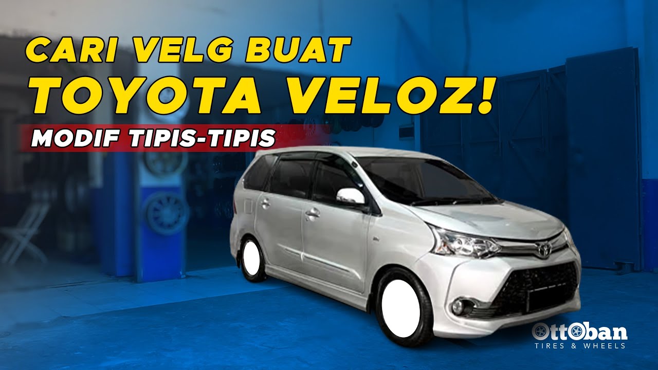 CARI VELG TOYOTA VELOZ!! I MODIF TIPIS-TIPIS - YouTube