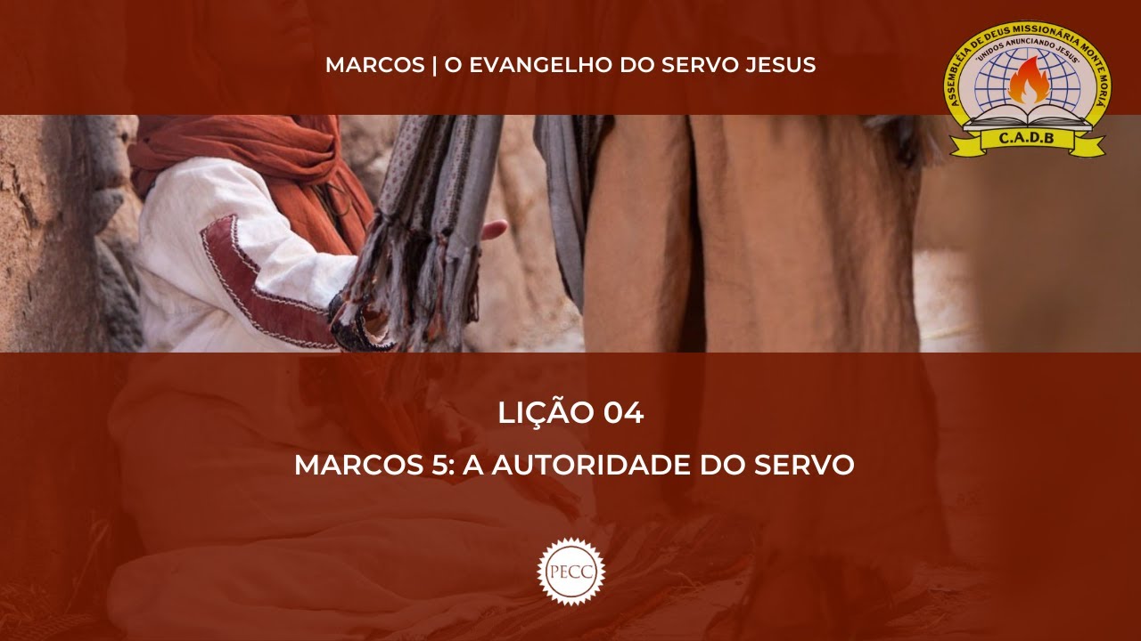 LIÇÃO 4 | MARCOS 5: A AUTORIDADE DO SERVO | EBD Monte Moriá - YouTube LIÇÃO 4 | MARCOS 5: A AUTORIDADE DO SERVO | EBD Monte Moriá - YouTube
