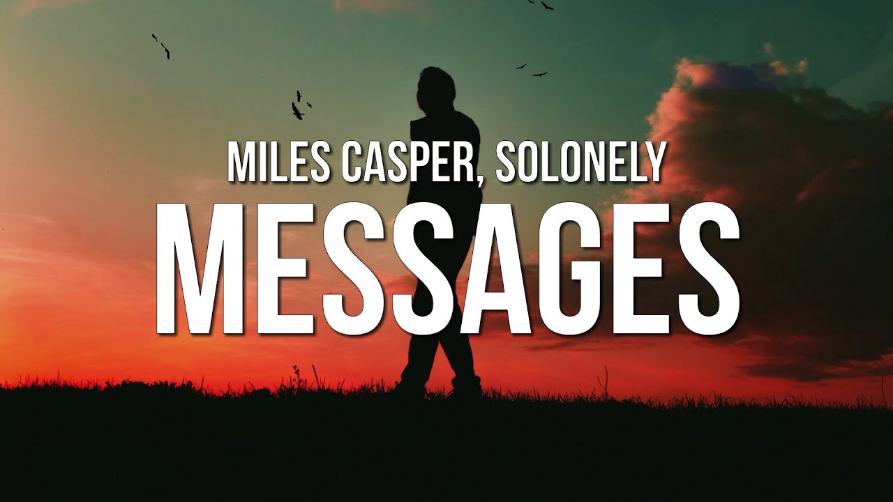 Miles Casper - Messages (Lyrics) ft. SoLonely - YouTube