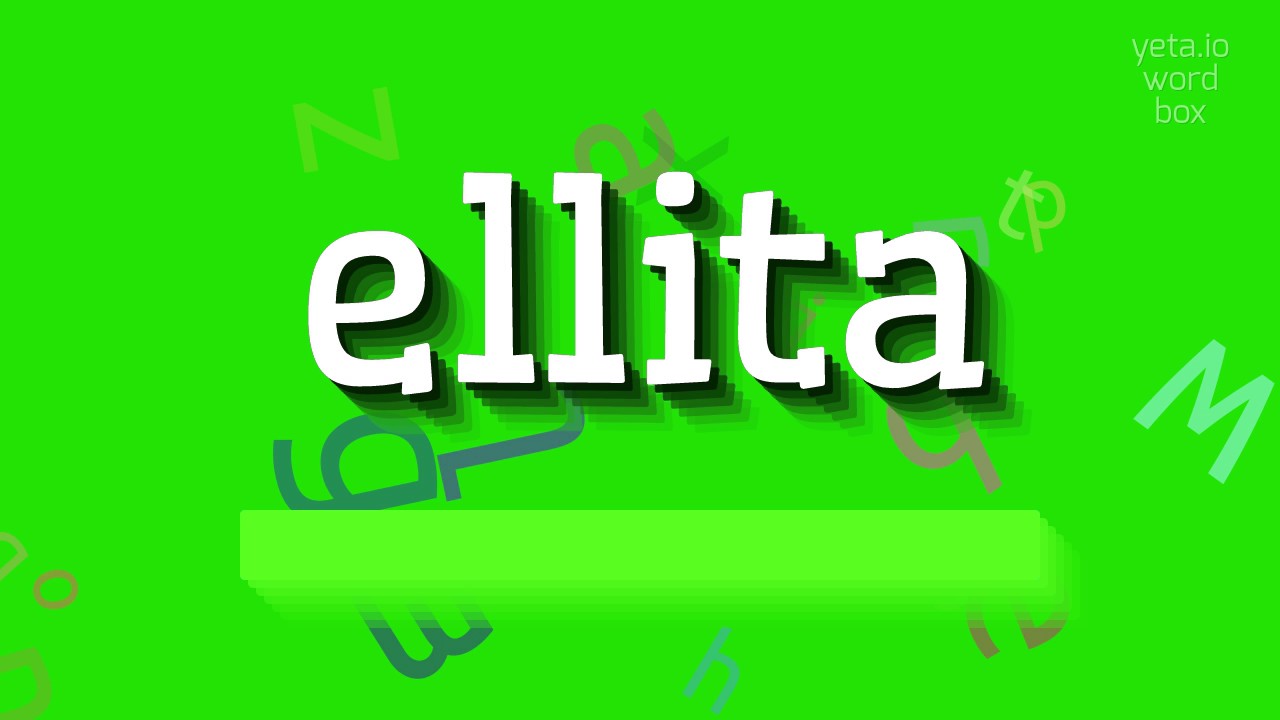How to say "ellita"! (High Quality Voices) - YouTube