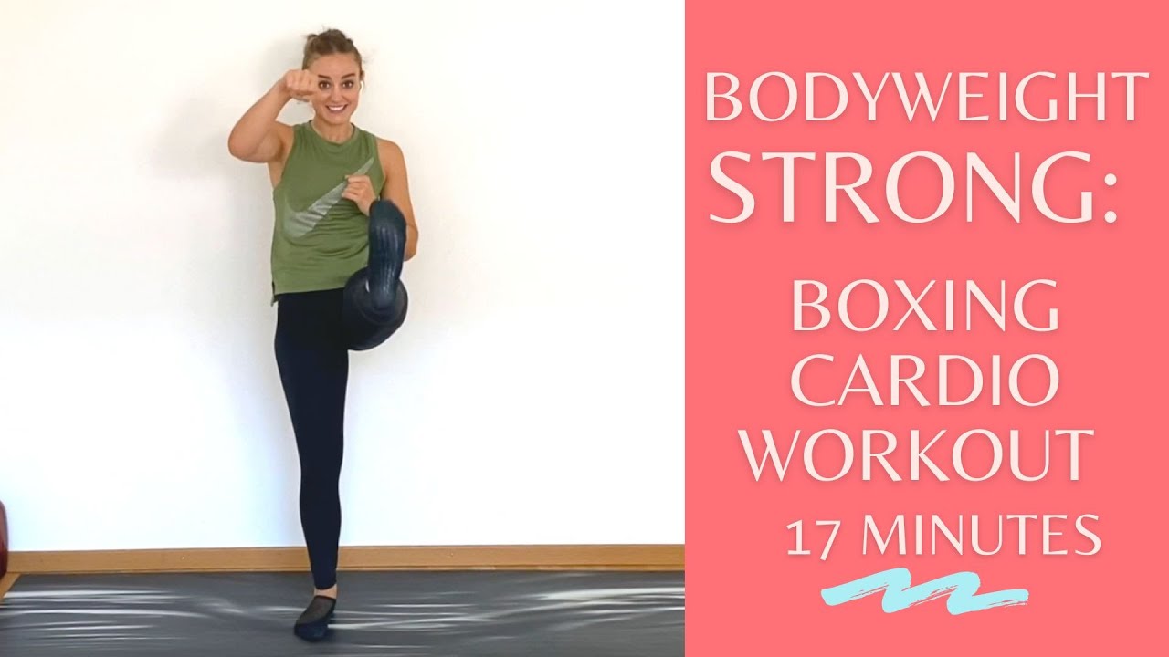Bodyweight Strong: 17-Minute Low Impact Cardio Boxing Interval Workout ...