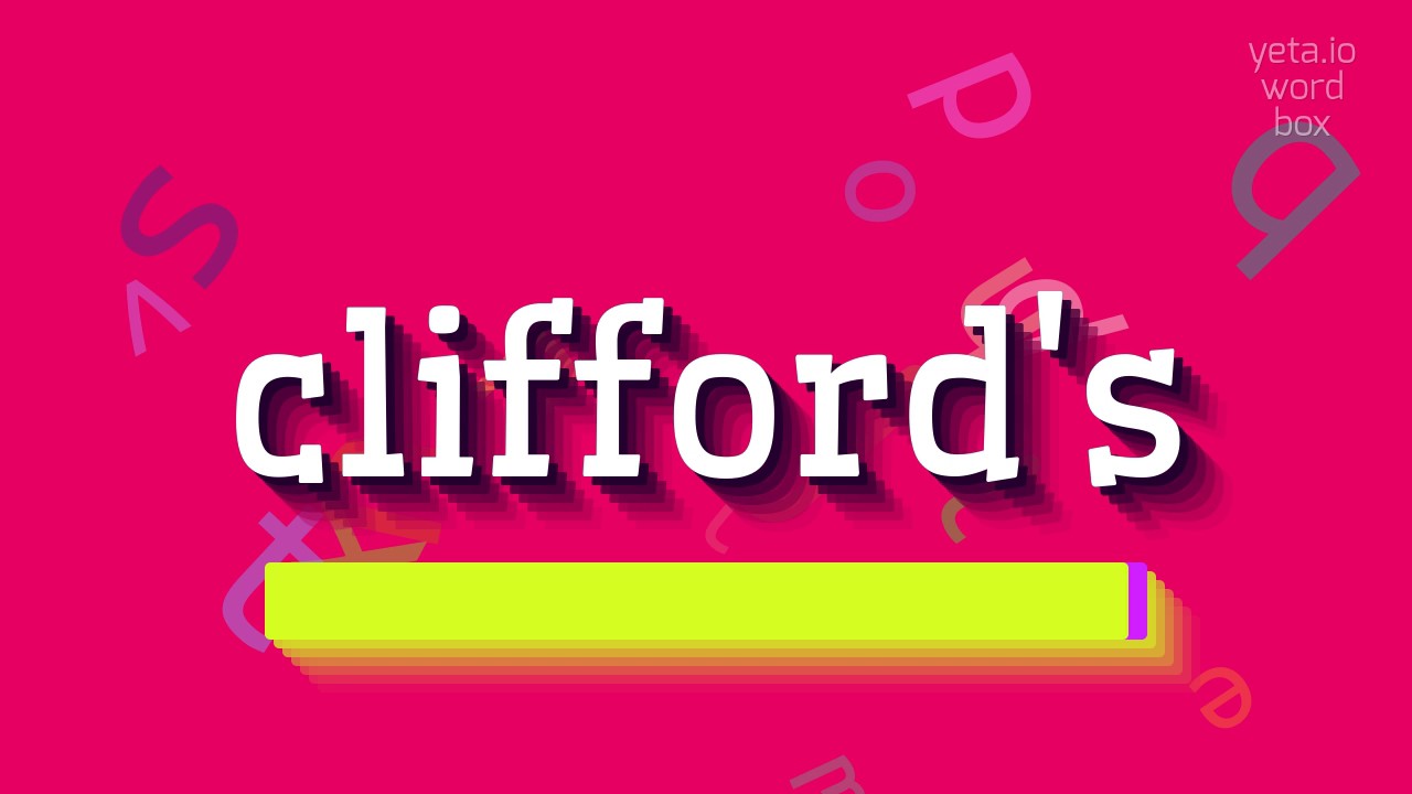 How to say "clifford's"! (High Quality Voices) - YouTube