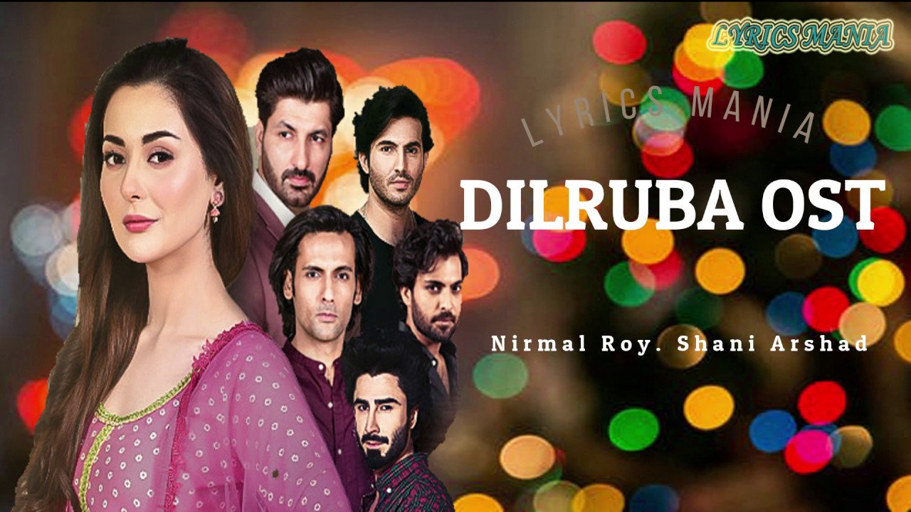 Dilruba (Full OST) with Lyrics - Nimral Roy, Shani Arshad - Hania Aamir ...