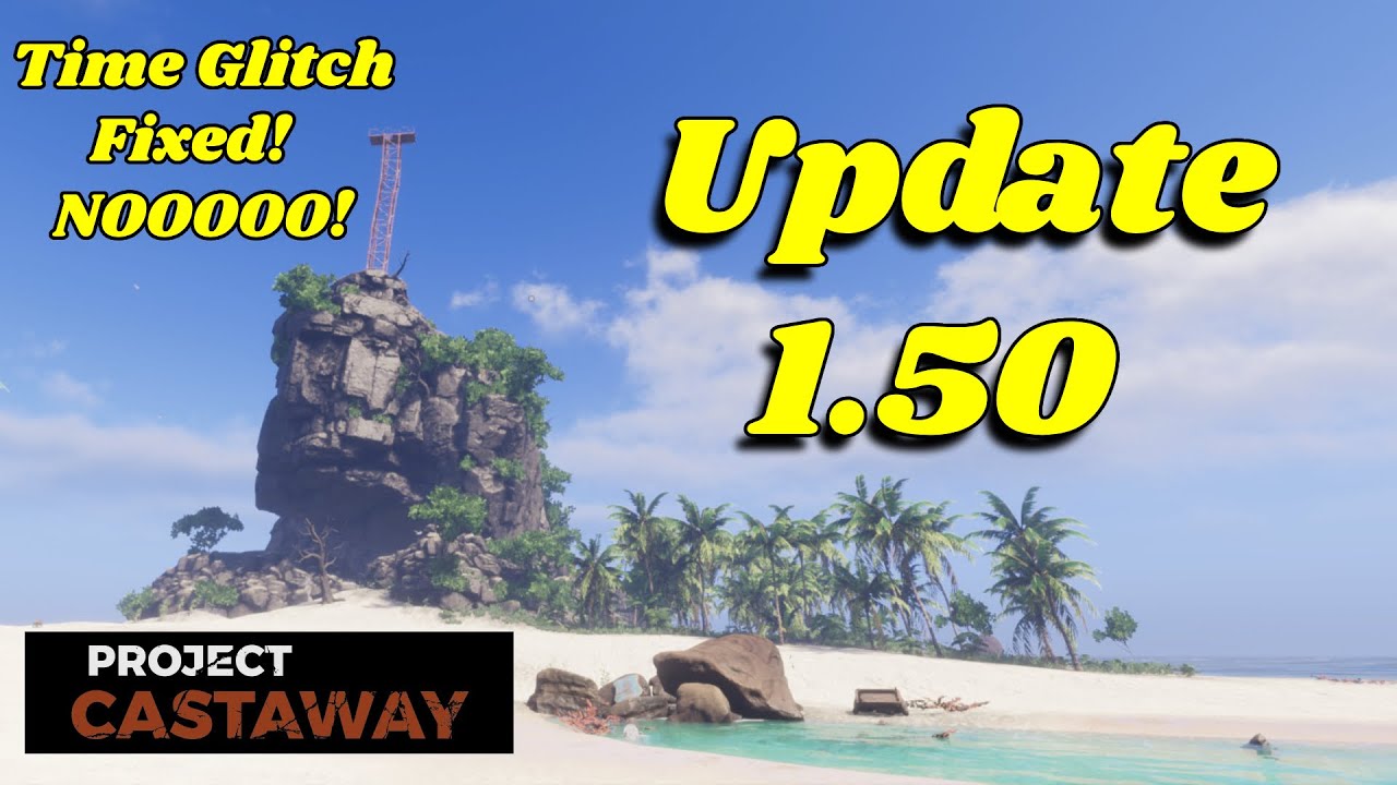 Brace Yourself! Update 1.50 Has Dropped in Project Castaway! - YouTube