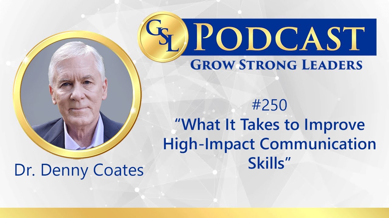 250: What It Takes to Improve High-Impact Communication Skills - YouTube