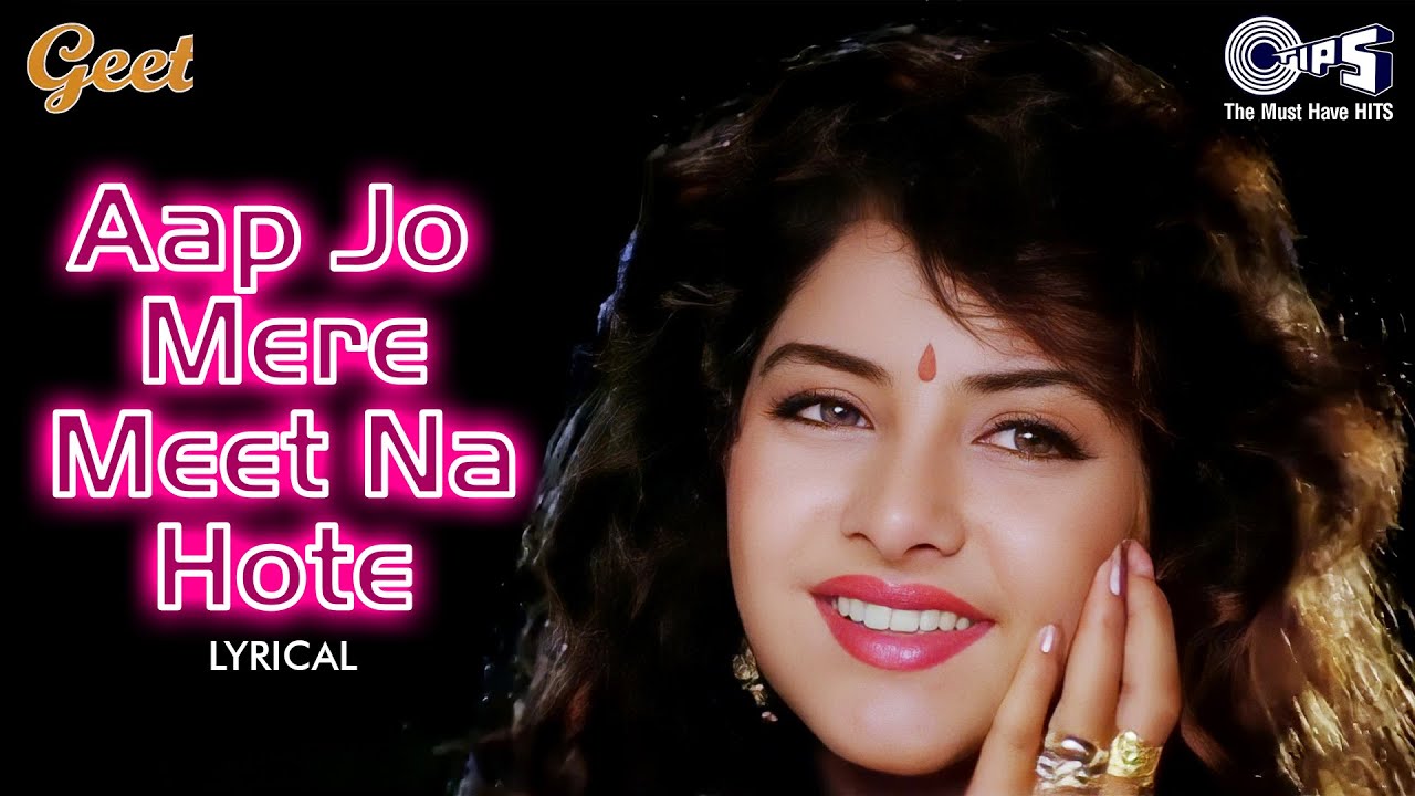 Aap Jo Mere Meet Na Hote - Lyrical | Geet | Divya Bharti | Lata ...