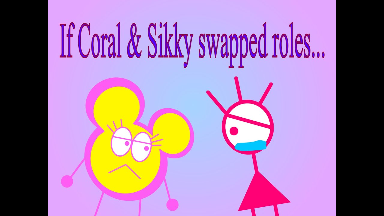 If Coral & Sikky swapped roles... - YouTube