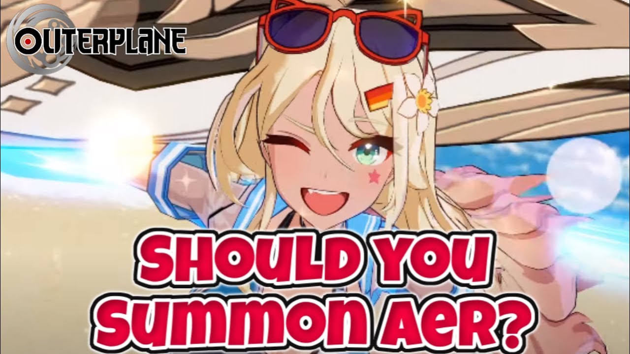 Should You Summon for Aer? [Outerplane] - YouTube