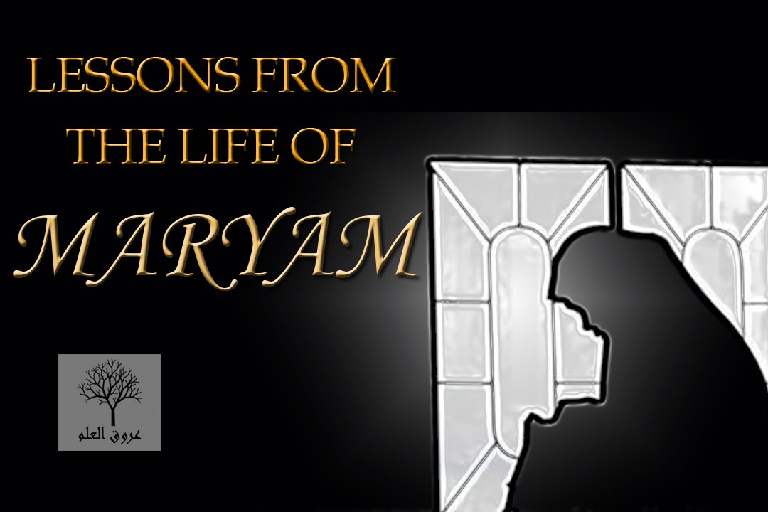 Lessons From The Life Of Maryam - YouTube