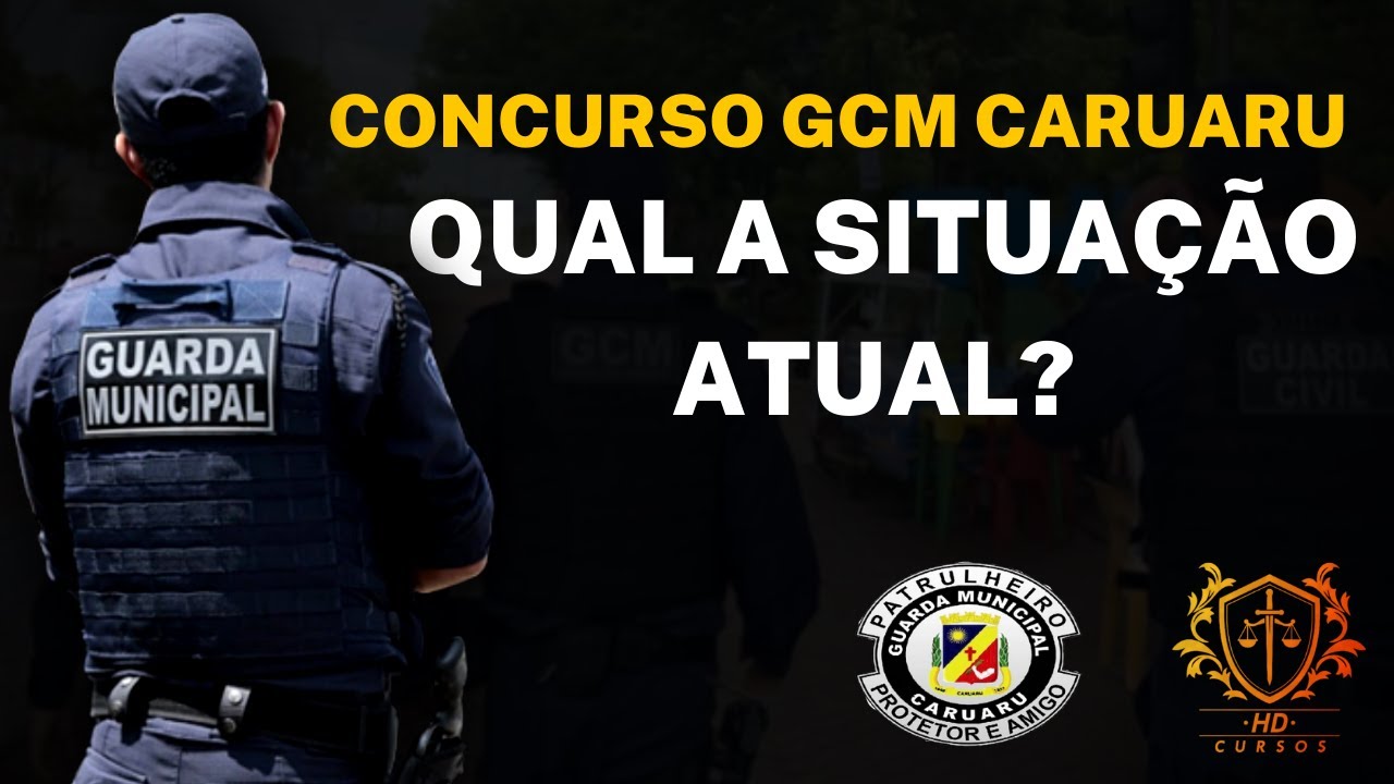 QUAL A SITUAÇÃO ATUAL? - CONCURSO GCM DE CARUARU - YouTube