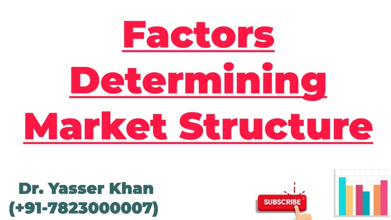 Factors Determining Market Structure | Market Structure ...