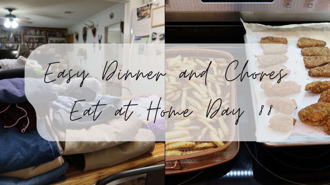 Easy Dinner and Chores Eat at Home Day 88 - YouTube