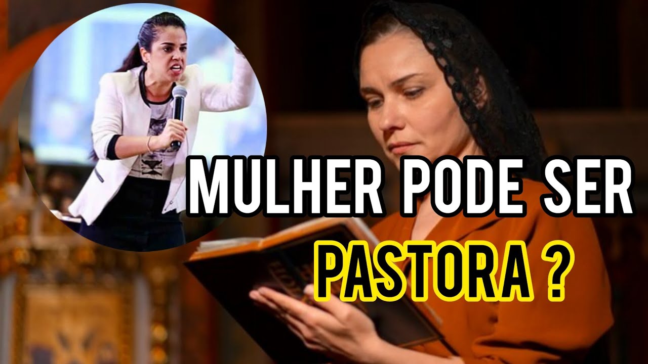 Uma Mulher Pode Ser Pastora? - YouTube