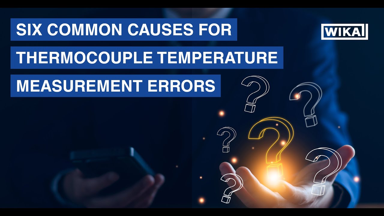 Six Common Causes for Thermocouple Temperature Measurement Errors - YouTube