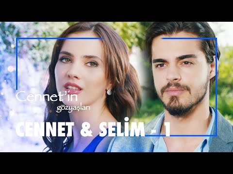 1.  Bölüm Cennet & Selim en özel sahneleri - Cennet'in Gözyaşları