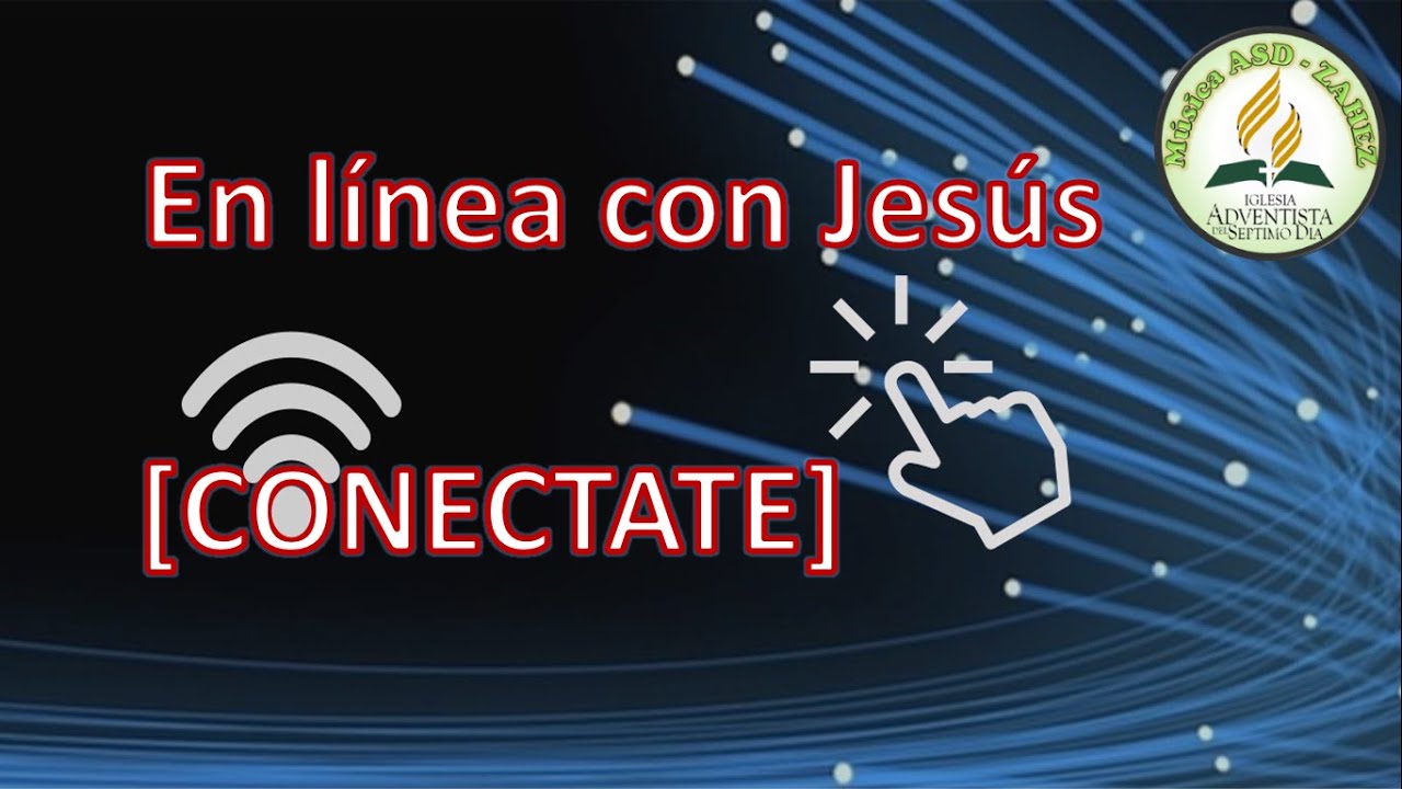 En linea con Jesús, Conectate [ZAHEZ 16] - YouTube