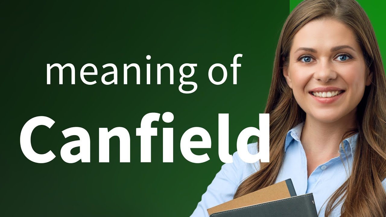 Canfield • CANFIELD meaning - YouTube