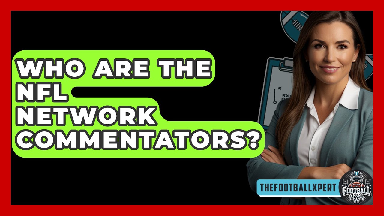 Who Are The NFL Network Commentators? - The Football Xpert - YouTube