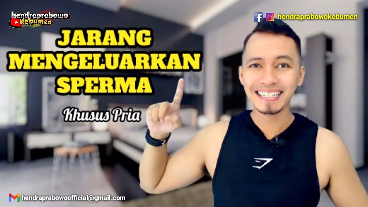 KHUSUS PRIA WAJIB NONTON || YANG AKAN TERJADI JIKA KAMU JARANG MENGELUARKAN SPERMA BAGI ...