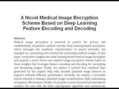 A Novel Medical Image Encryption Scheme Based on Deep Learning Feature Encoding and Decoding ...