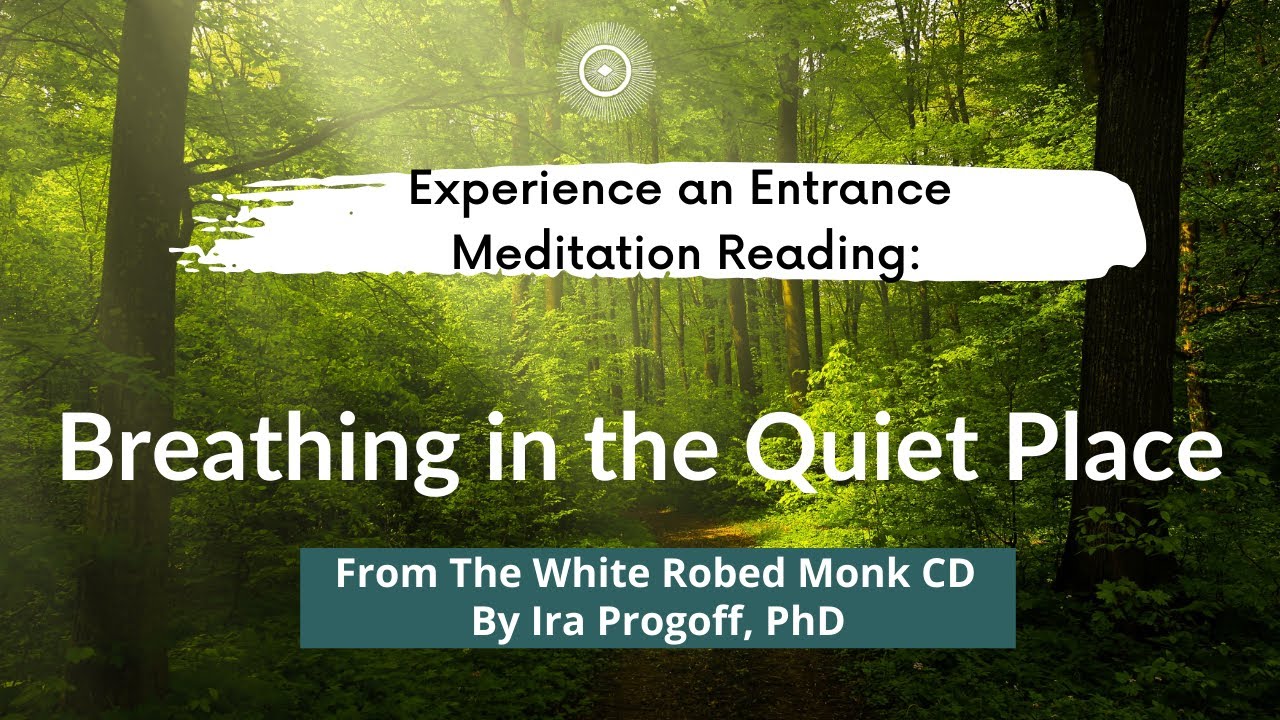 A-103: Breathing in the Quiet Place: An Entrance Meditation Reading ...