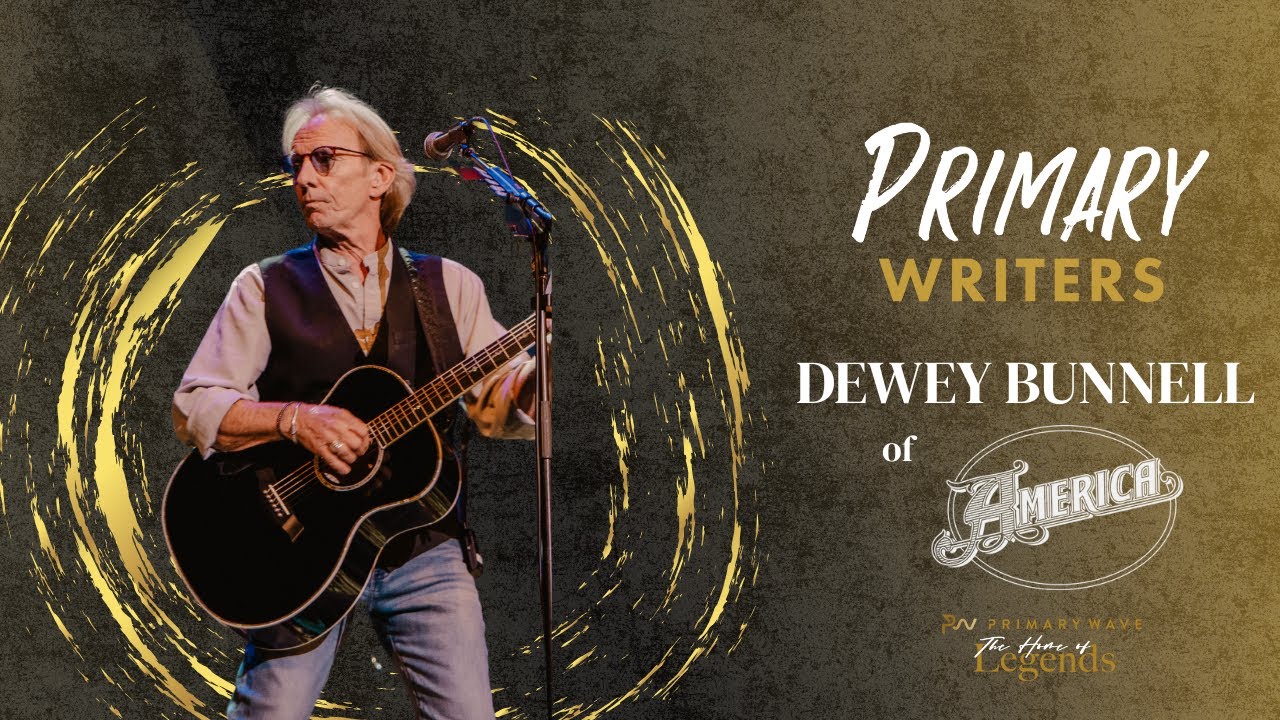 DEWEY BUNNELL of AMERICA Shares His Songwriting Secrets | Primary Wave ...