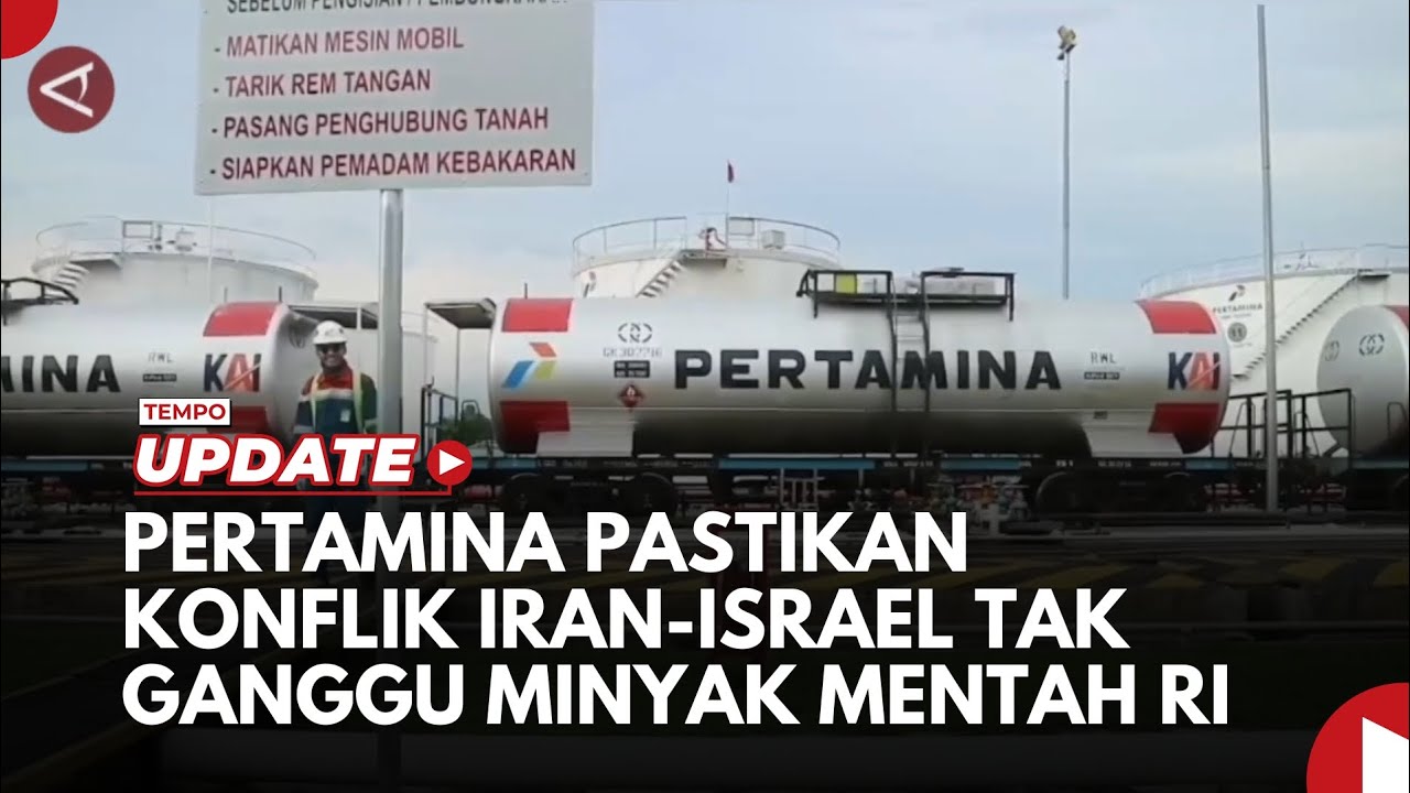 Pertamina Pastikan Konflik Iran Israel Tak Ganggu Minyak Mentah ke ...