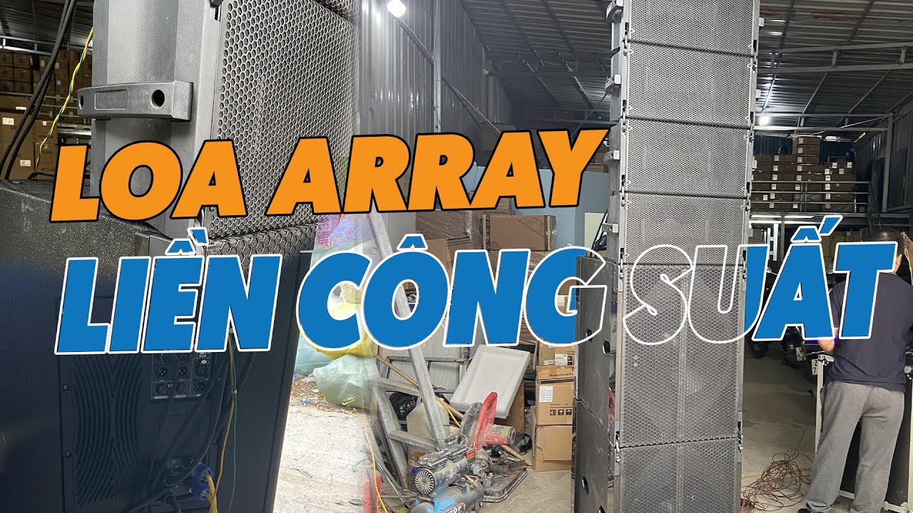 Hãng demo dàn line array liền công suất nhỏ mà có võ, đánh bay mọi sự ...
