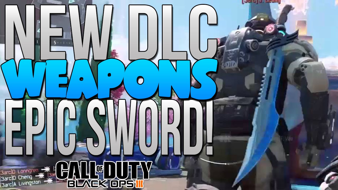 EPIC SWORD! "NEW DLC WEAPONS" in BLACK OPS 3 - BO3 "NEW WEAPONS" in ...