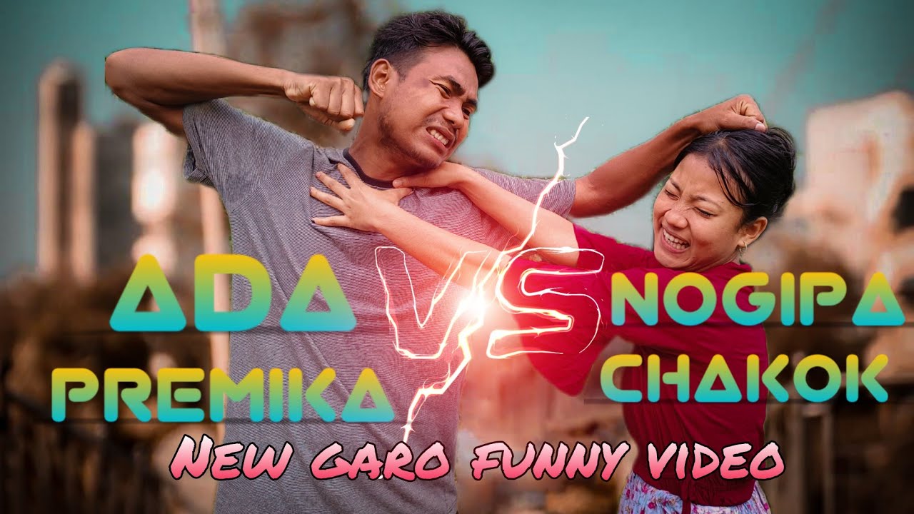 Ada premika vs Nogipa chakok // New garo short film //Garo funny video ...