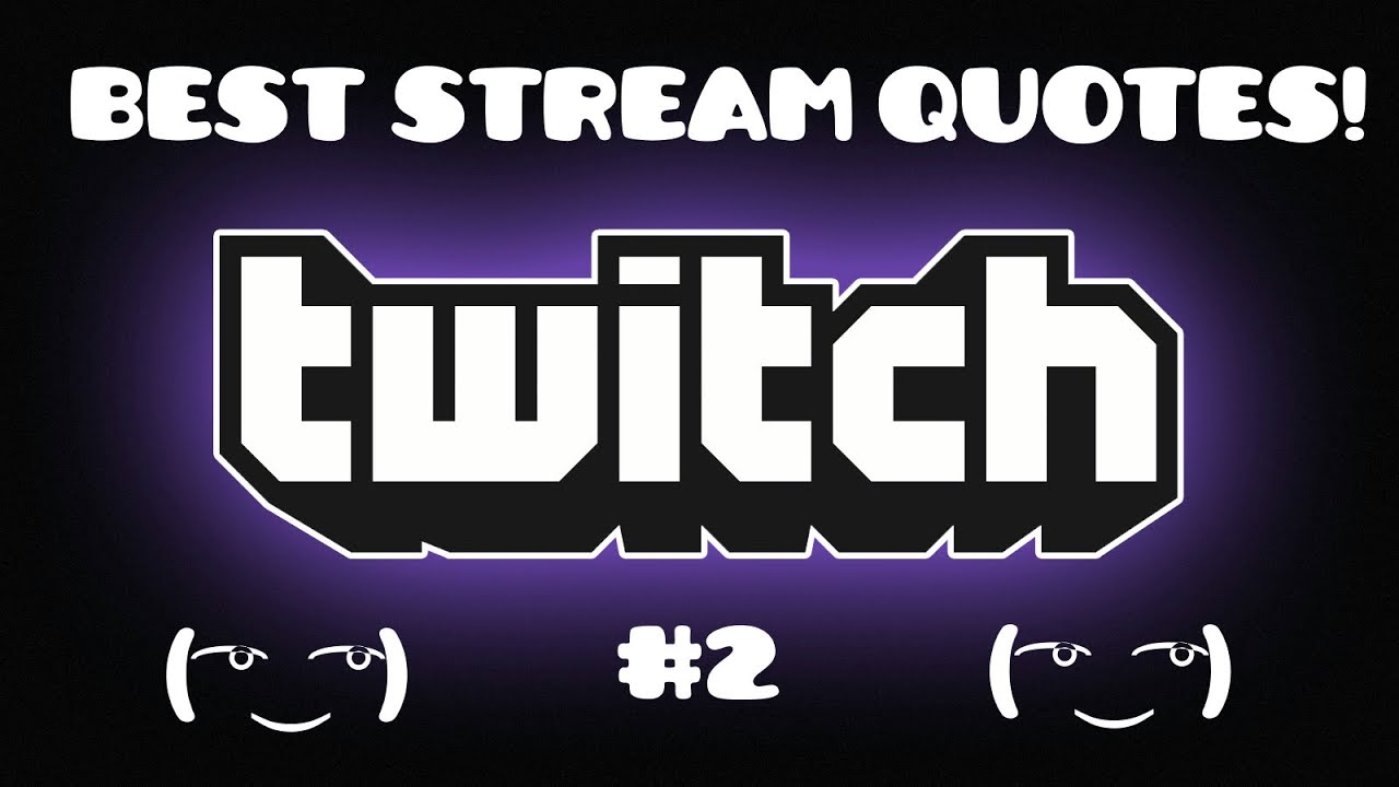 Best Stream Quotes 2! + New Intro! (Watch Whole thing, Read Desc ...