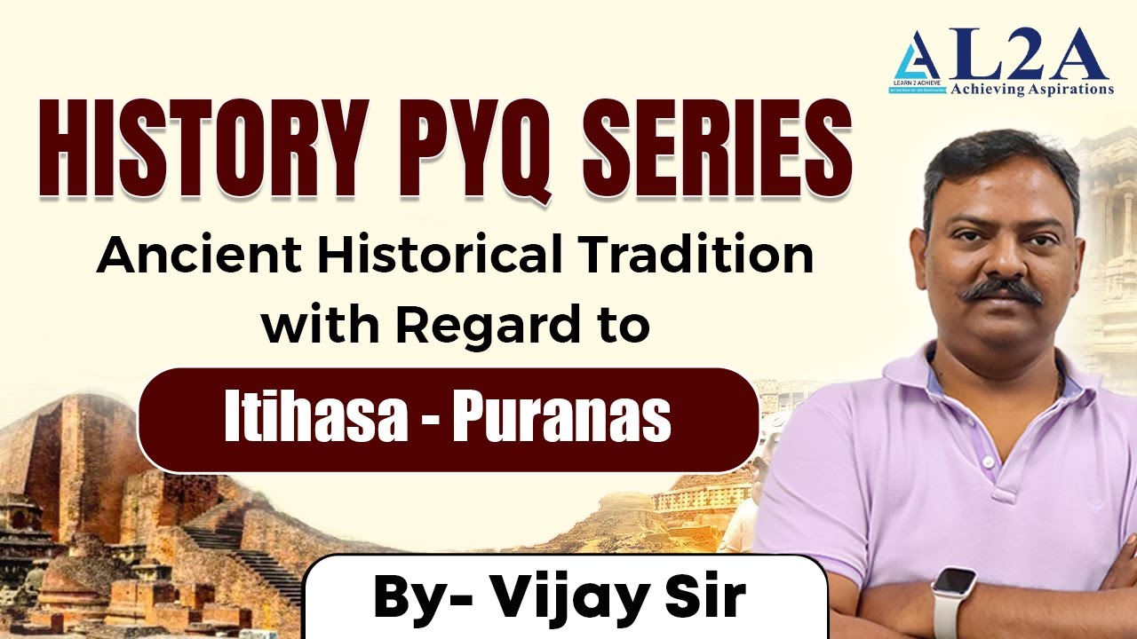 Itihas & Puranas: Ancient India's Unique Historical Vision | UPSC PYQ ...