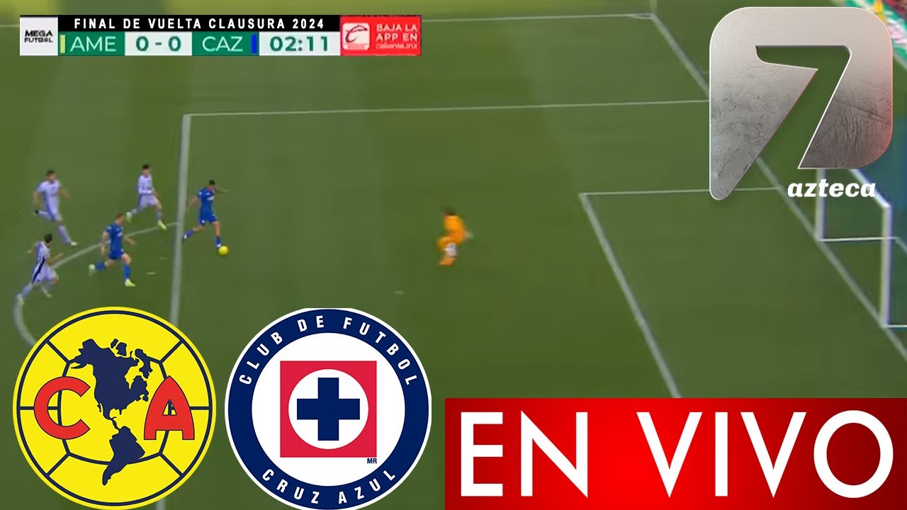 America vs Cruz Azul Final EN VIVO, Ver en vivo hoy la final de Cruz ...