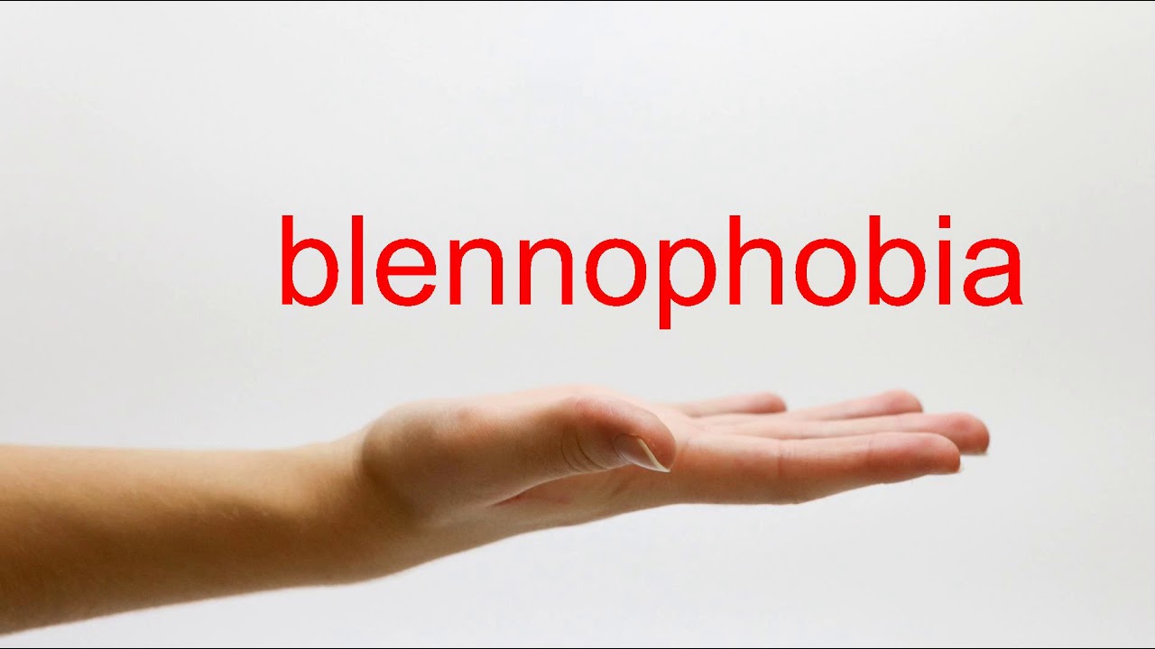 How to Pronounce blennophobia - American English - YouTube