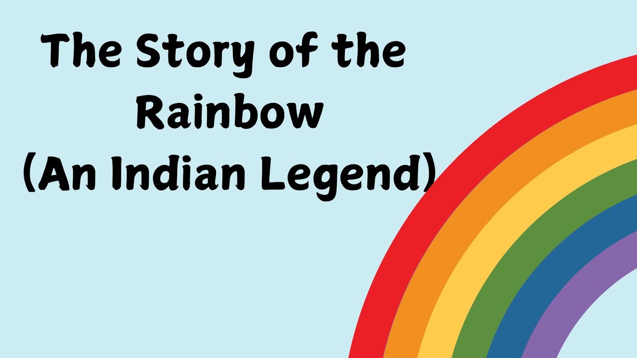 The Story of the Rainbow (An Indian Legend) - YouTube