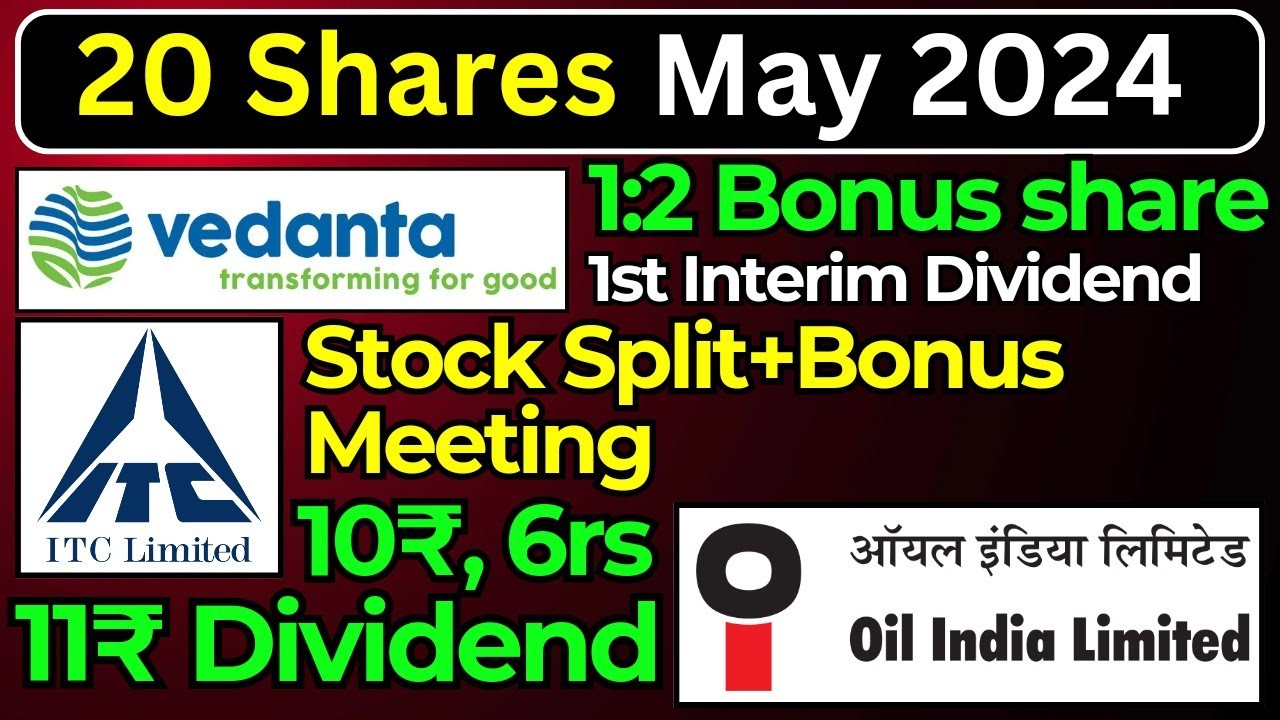 20 Stocks in news • Vedanta Dividend 24 • ITC • Oil India • Declared ...