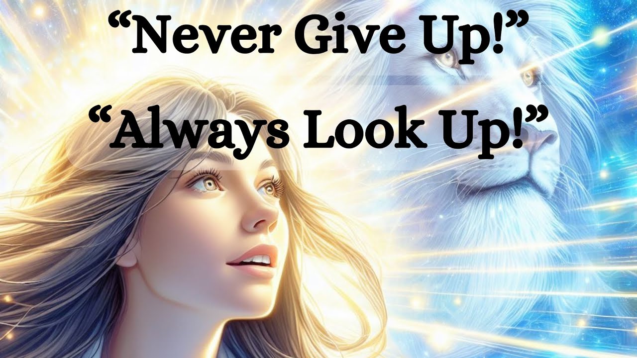 "Never Give Up! Always Look Up! Witness the Hand of God raising you up ...