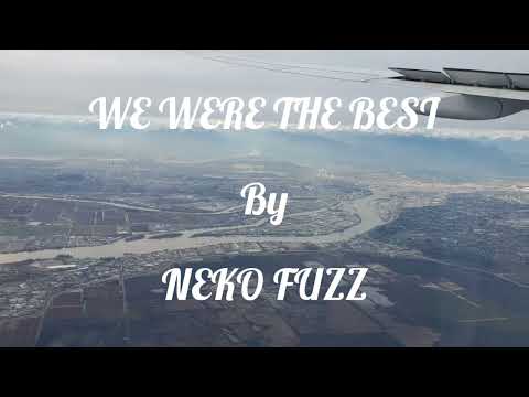 We were the best by: Neko Fuzz
