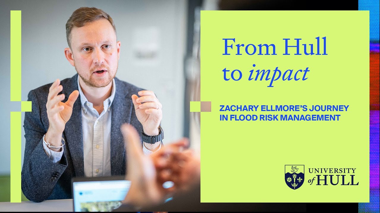 From Hull to Impact: Zachary Ellmore’s Journey in Flood Risk Management ...
