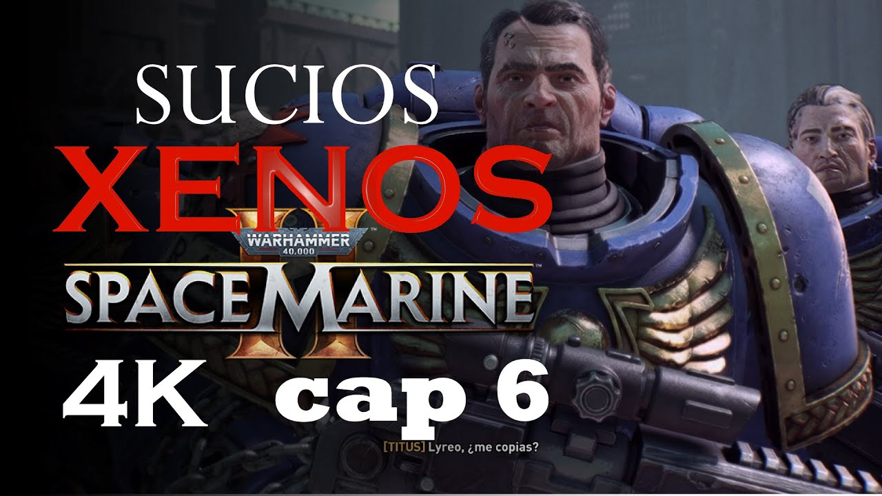Xenos y más Xenos- Warhammer 40,000 Space Marine 2 - Cap 6 - YouTube