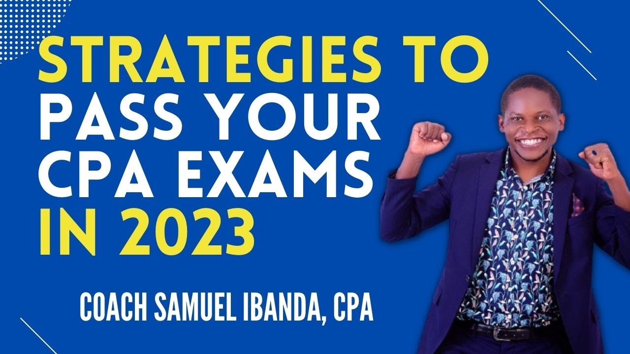 Strategies to Pass Your CPA in 2023 - YouTube