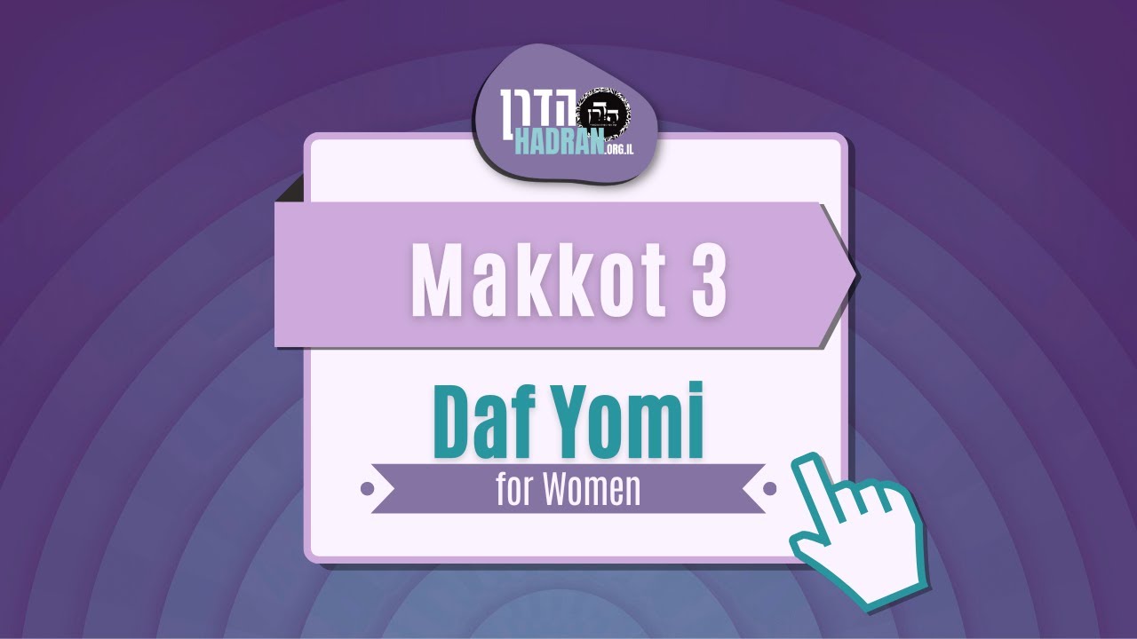 Makkot 3 - Daf Yomi Shiur with Rabbanit Michelle Farber - YouTube